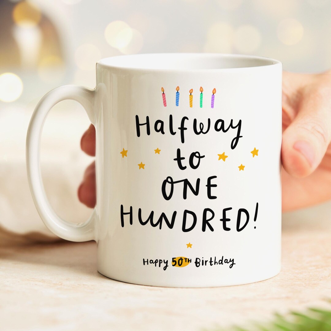 Halfway to One Hundred Personalised Mug - Funny 50th Birthday Gift ...