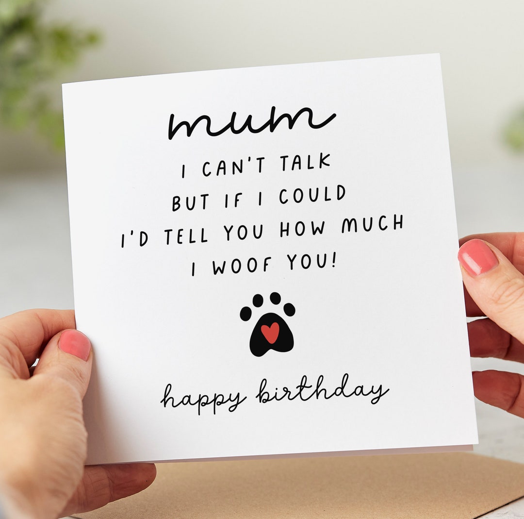 Mum I Woof You Birthday Card - Birthday Card From the Dog ...