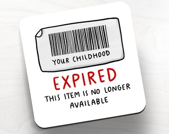 Your Childhood Has Expired - Etsy UK