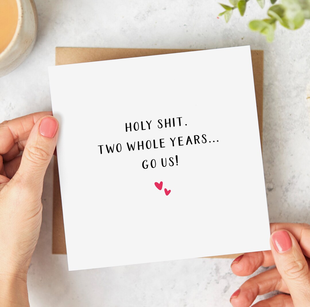Holy Shit Two Whole Years, Go Us Funny Card 2nd Anniversary ...