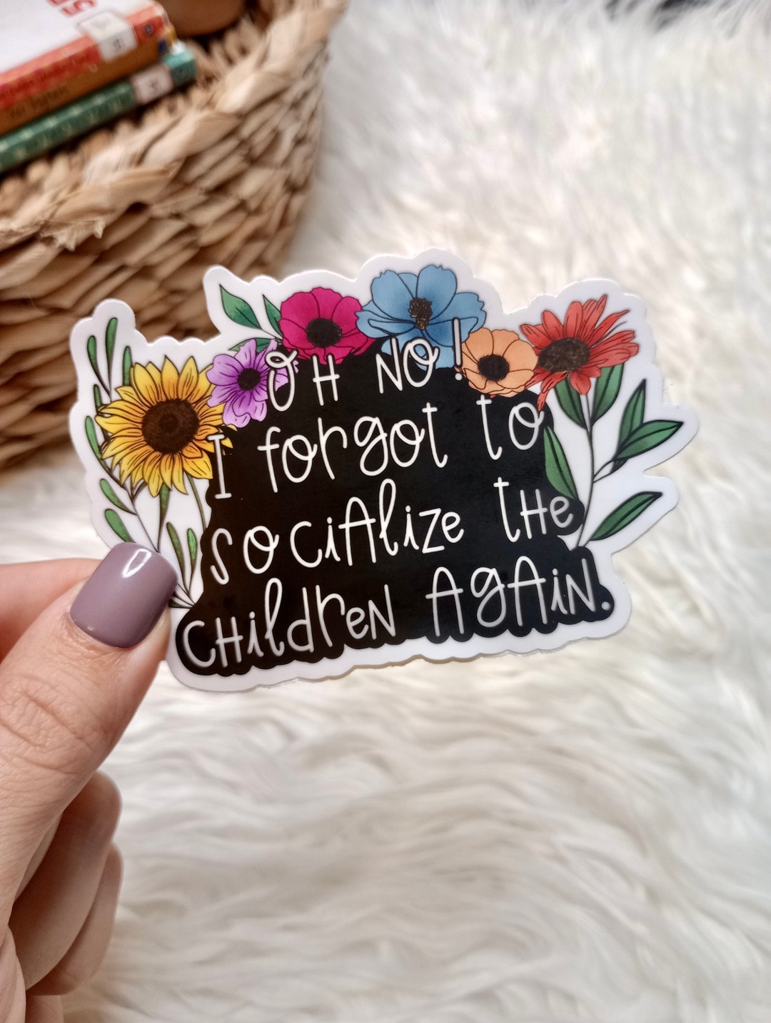 Oh No I Forgot to Socialize the Children, Funny Homeschool Sticker ...