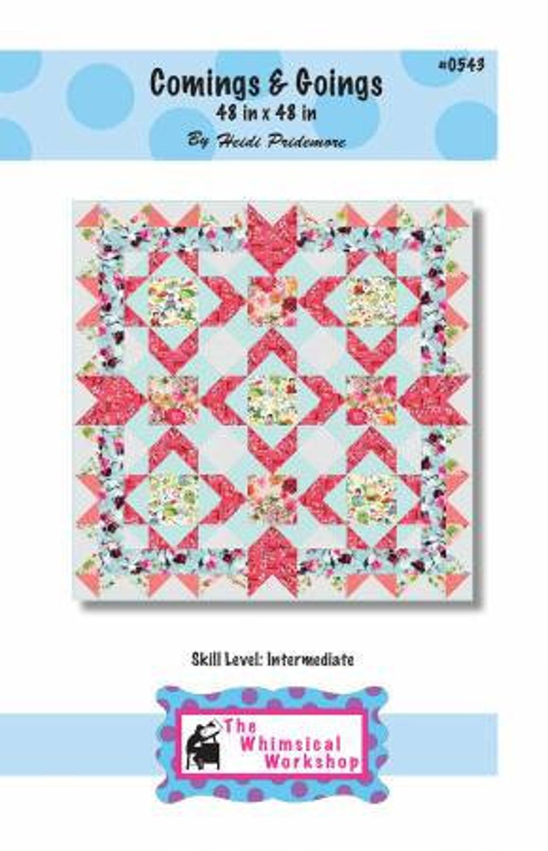 Comings & Goings Quilt Pattern, Heidi Pridemore, the Whimsical Workshop ...