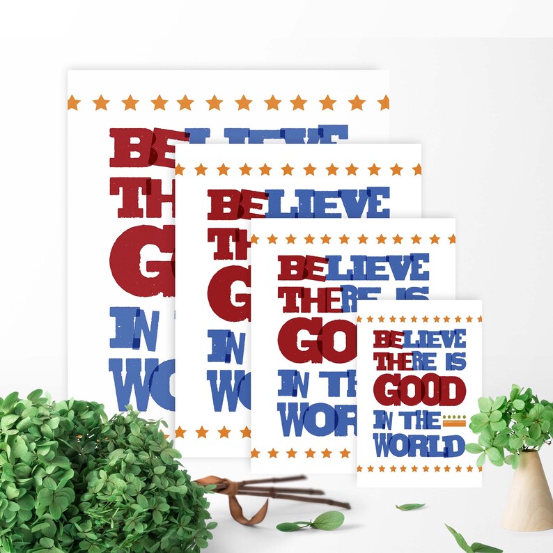 Be the Good Inspirational Poster Printable believe There is Good in the ...