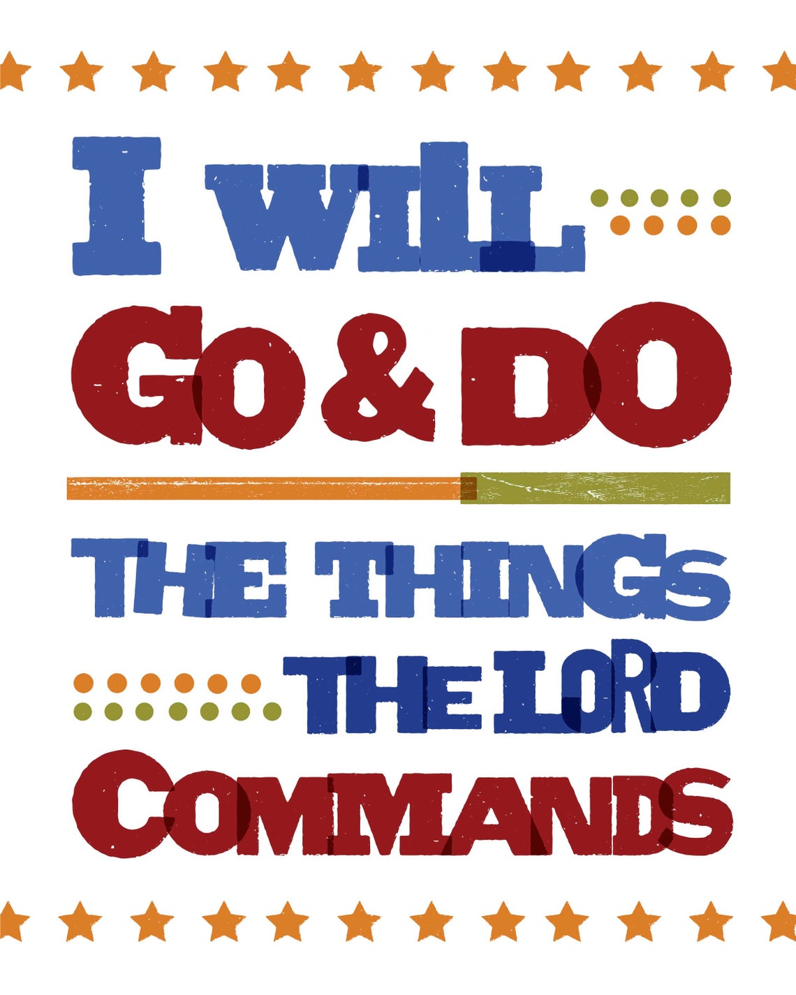 I Will Go & Do the Things the Lord Commands Inspirational Poster ...