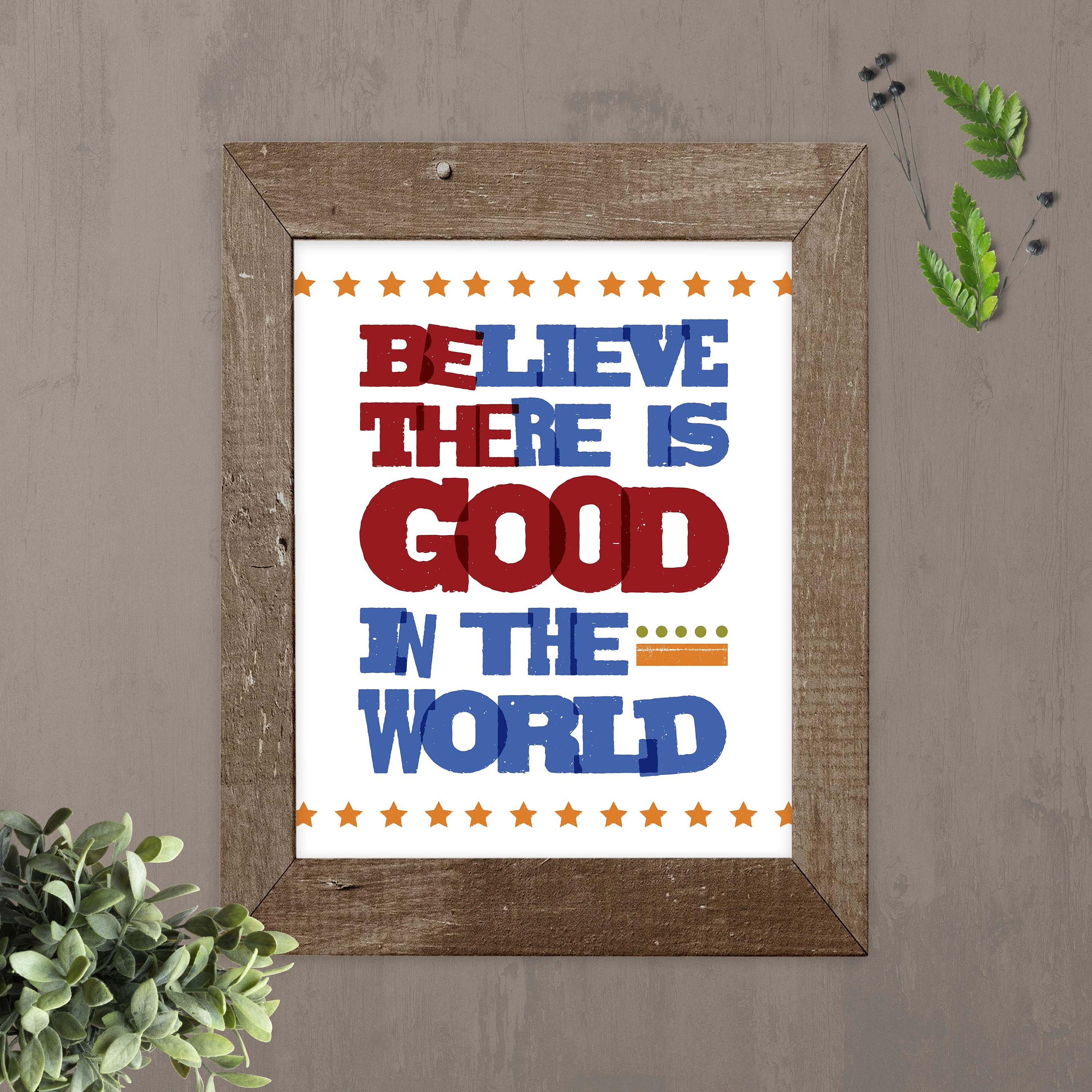 Be the Good Inspirational Poster Printable believe There is Good in the ...