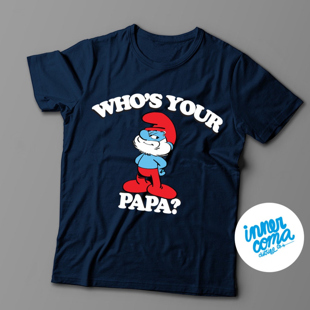 Who's Your Papa? T-shirt - Etsy