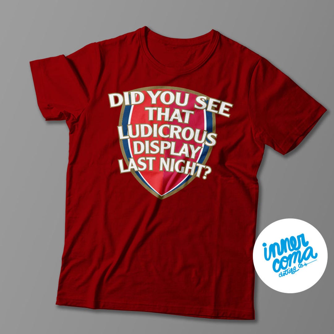 Did You See the Ludicrous Display Last Night? T-shirt - Etsy