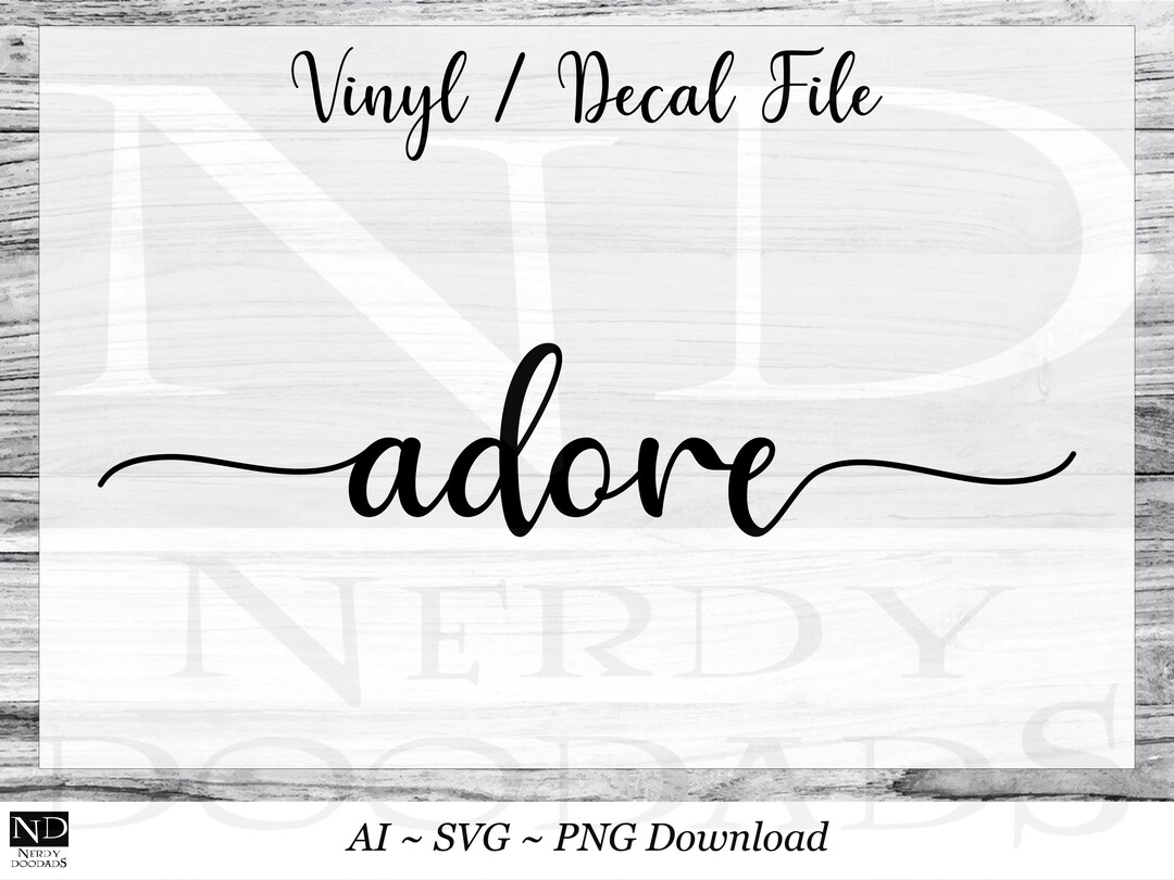 Adore SVG Design, Adore Vinyl Download, Adore Typography Design, Vinyl ...