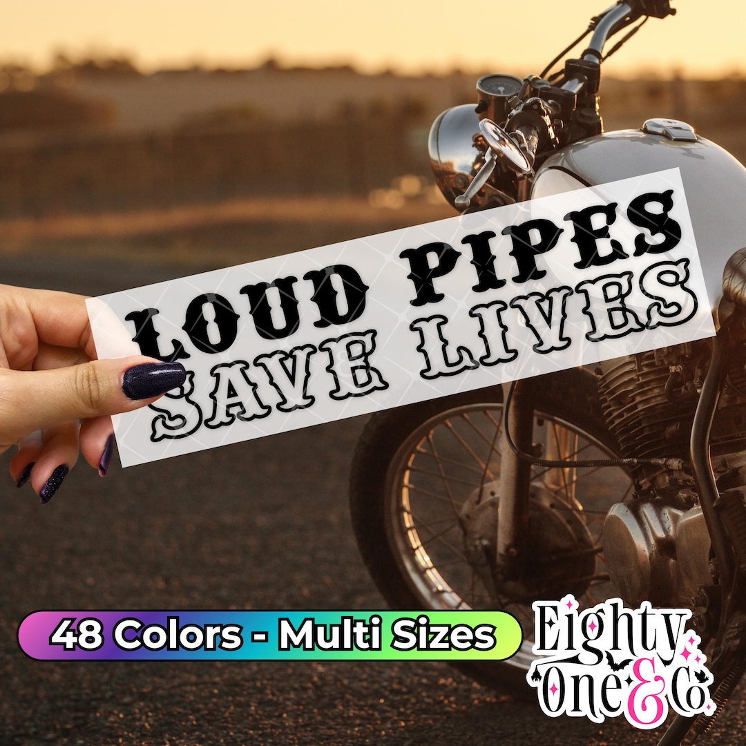 Loud Pipes Save Lives, Look Twice Save A Life, Motorcycle Decal, Look ...
