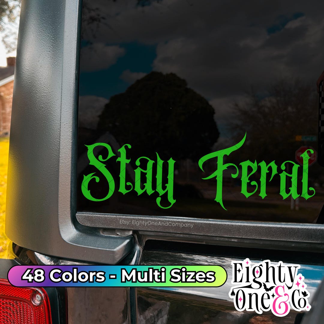 Stay Feral Decal Feral Gift Feral Car Decal Car Decals for Women Feral ...