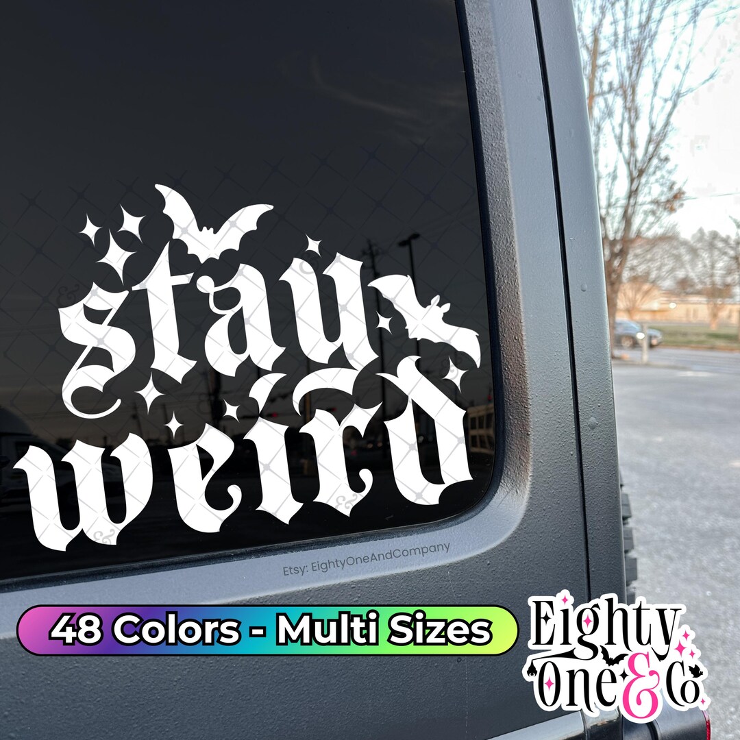 Stay Weird Sticker, Spooky Babe, Spooky Seasons, Spooky Decal, Goth Car ...