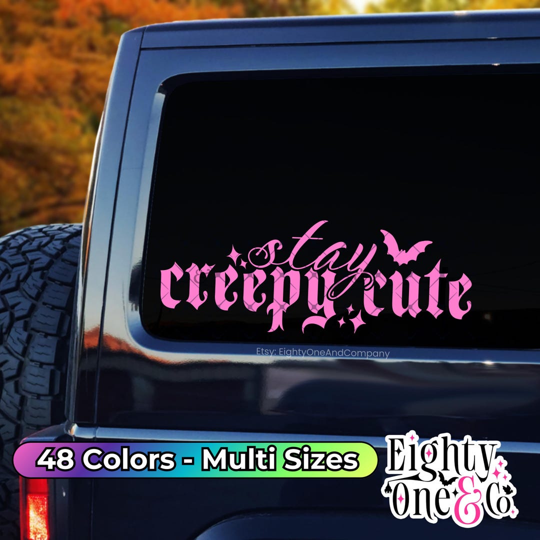 Stay Creepy Cute Accessories Decal Creepy but Cute Car Decal Sticker ...