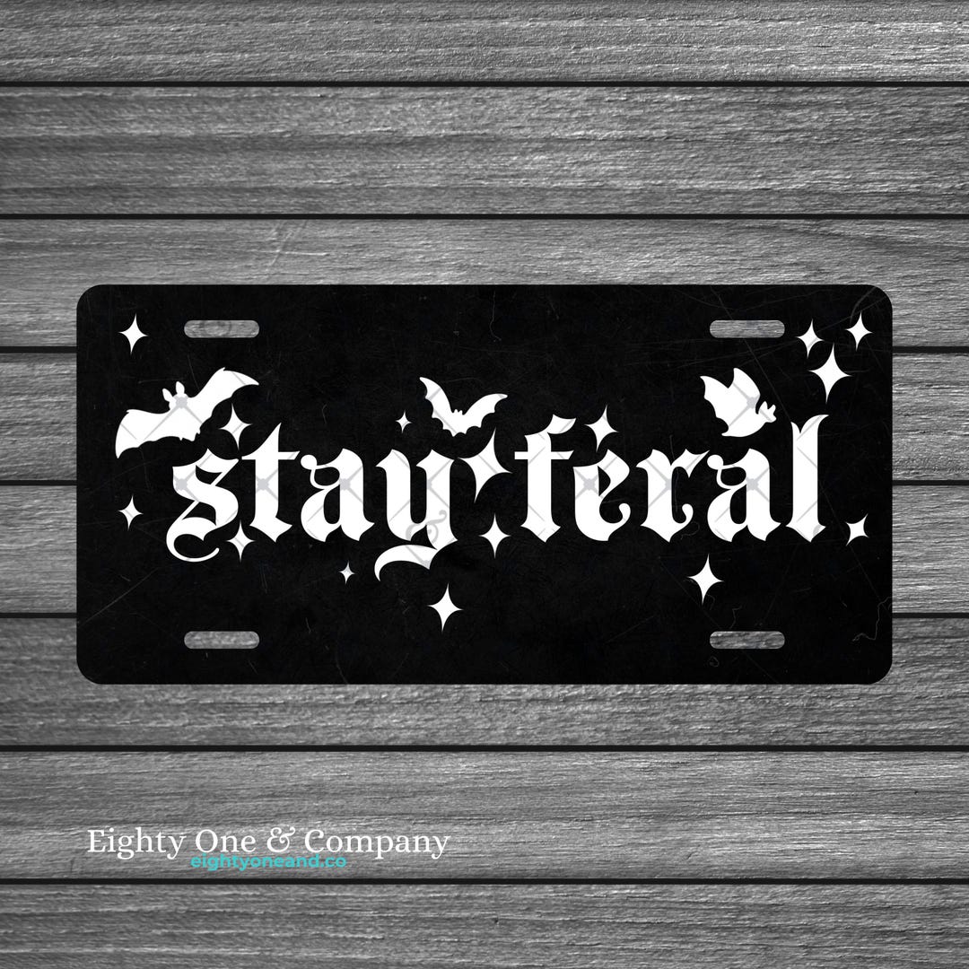 Stay Feral Car Tag, Vanity Plate, Gothic Spooky Bats Stars, Dark ...