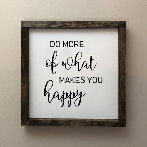Do More of What Makes You Happy I Wood Sign I Home Decor I - Etsy