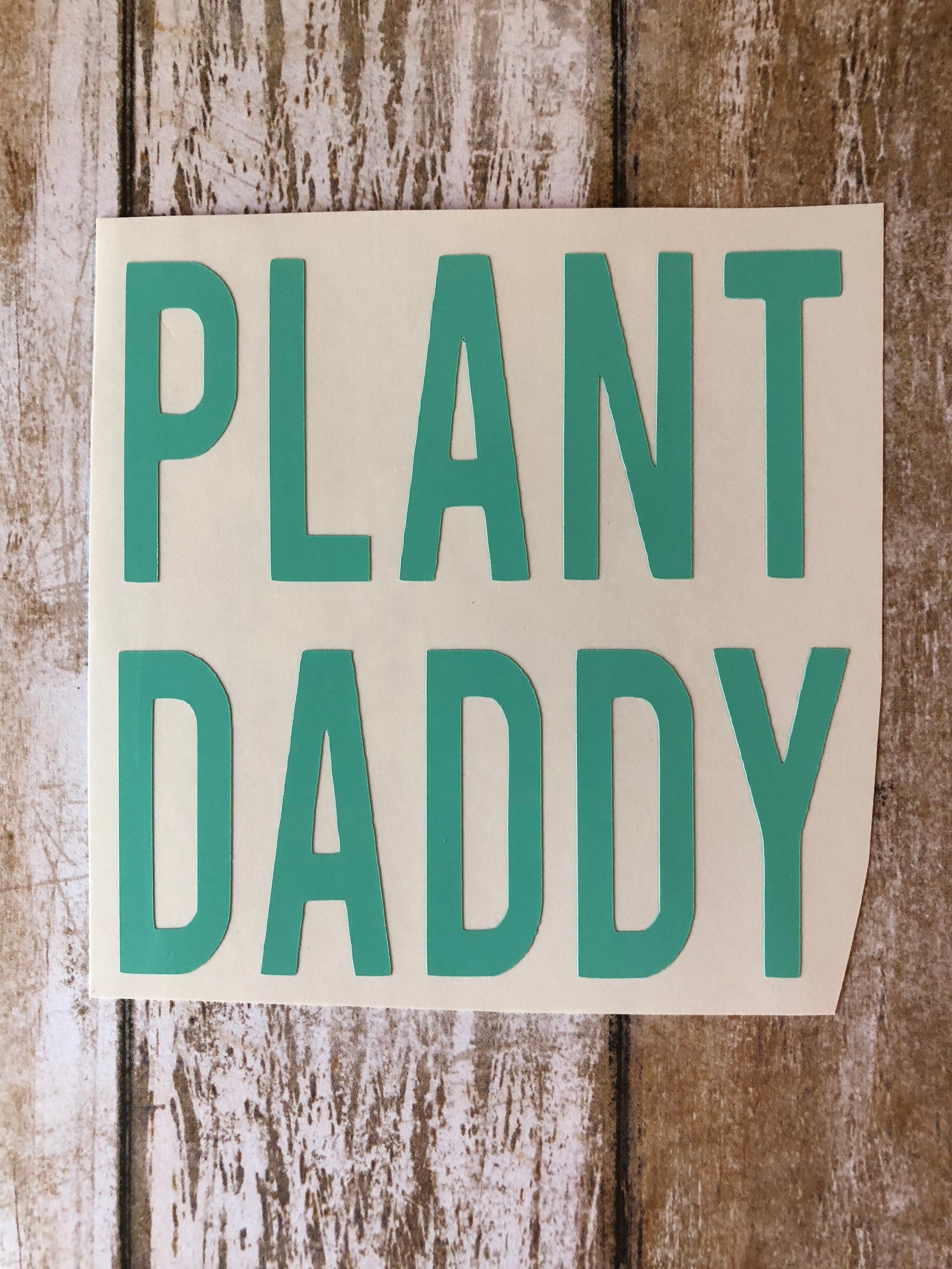 Plant Daddy vinyl decal plant dad plants plant parent | Etsy