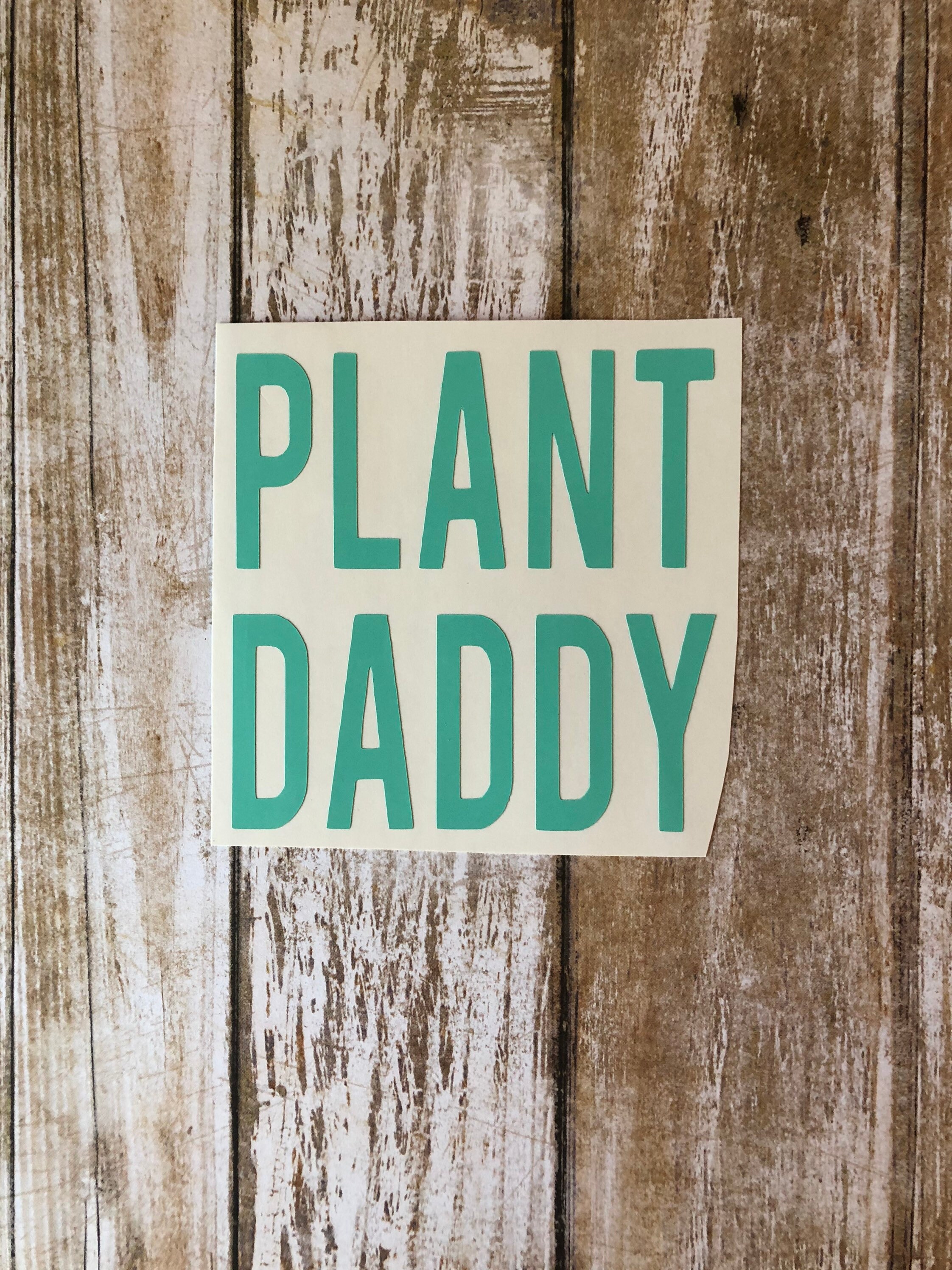 Plant Daddy vinyl decal plant dad plants plant parent | Etsy