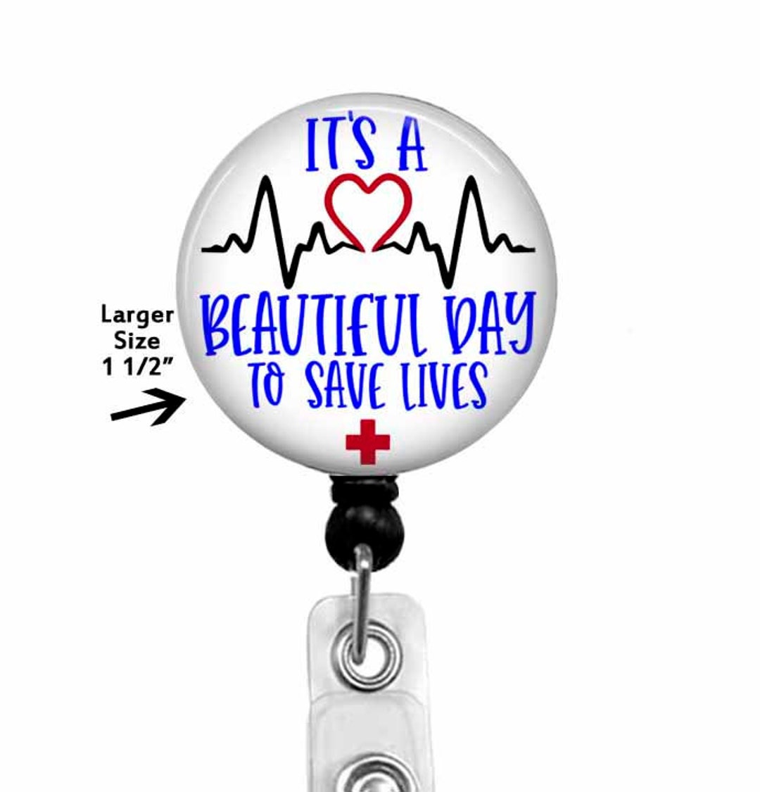It's A Beautiful Day to Save Lives Retractable Badge Reel, Stethoscope ...