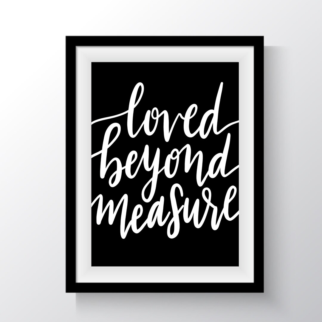 Loved Beyond Measure Poster, Printable Art, Kids Room Sign, Digital Art ...