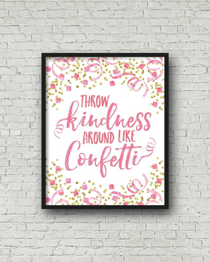 Throw Kindness Around Like Confetti, Printable Wall Art - Etsy