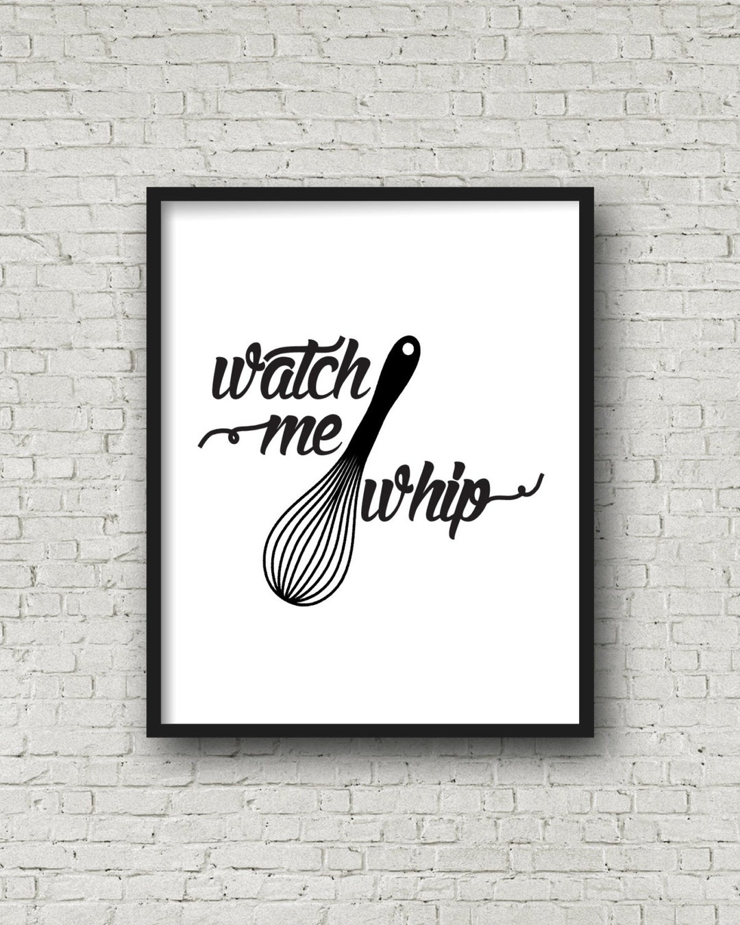 Watch Me Whip, Printable Wall Art, Kitchen Wall Art - Etsy