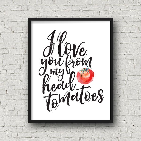 I Love You From My Head Tomatoes - Etsy