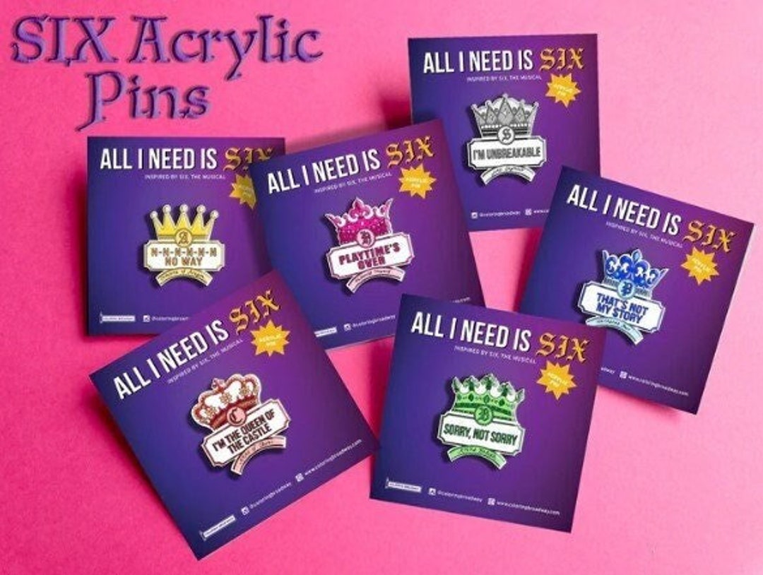 SIX Pins, All I Need is Six – SET of 6, Acrylic, Broadway Musicals ...