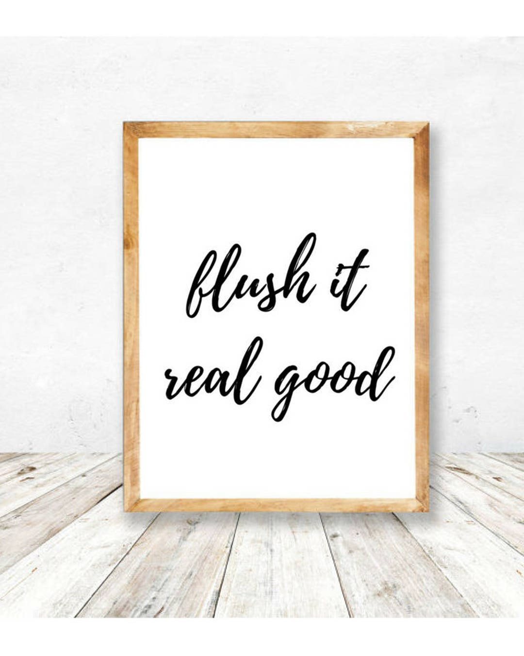 Flush It Real Good Print » Printable Art » Bathroom Prints » Bathroom ...