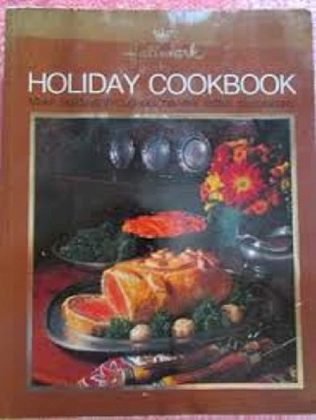 Hallmark Holiday Cookbook 1978 Make Holidays Throughout the Year ...