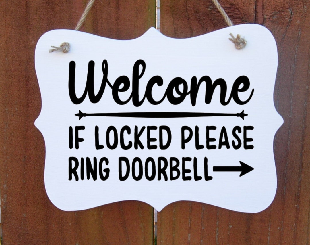 Welcome Sign, If Locked, Please Ring Doorbell With Arrow, Front Door ...