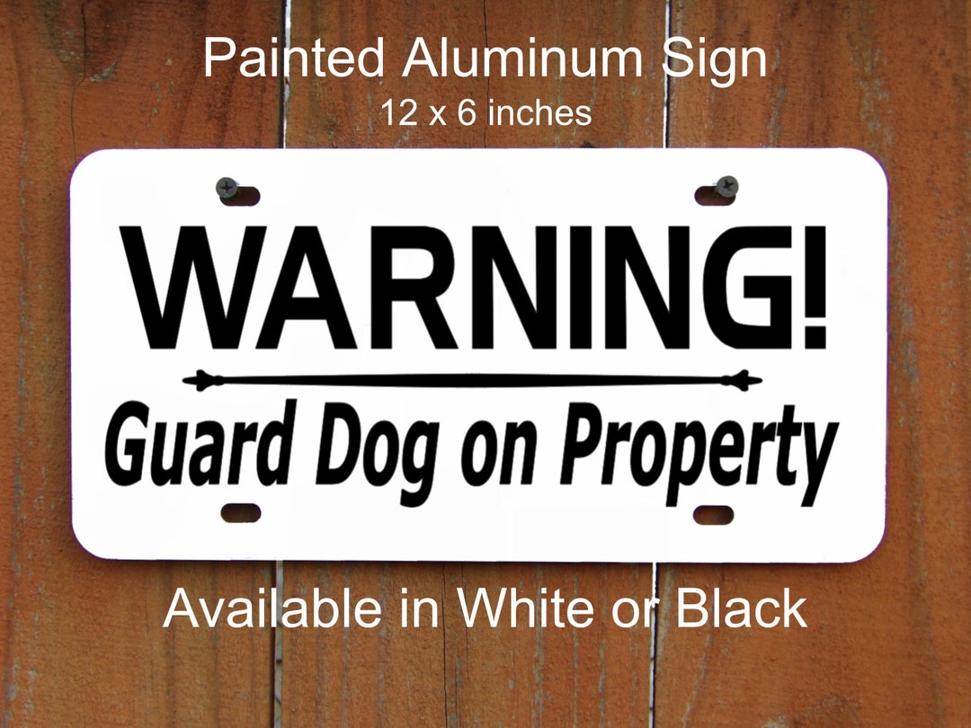 Warning Guard Dog Sign, Guard Dog on Property, Premium Painted Aluminum ...