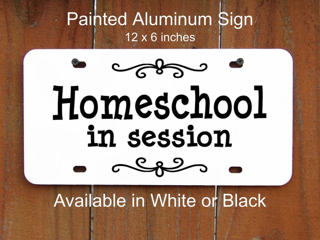 Homeschool in Session Sign, School Class, Premium Painted Aluminum ...