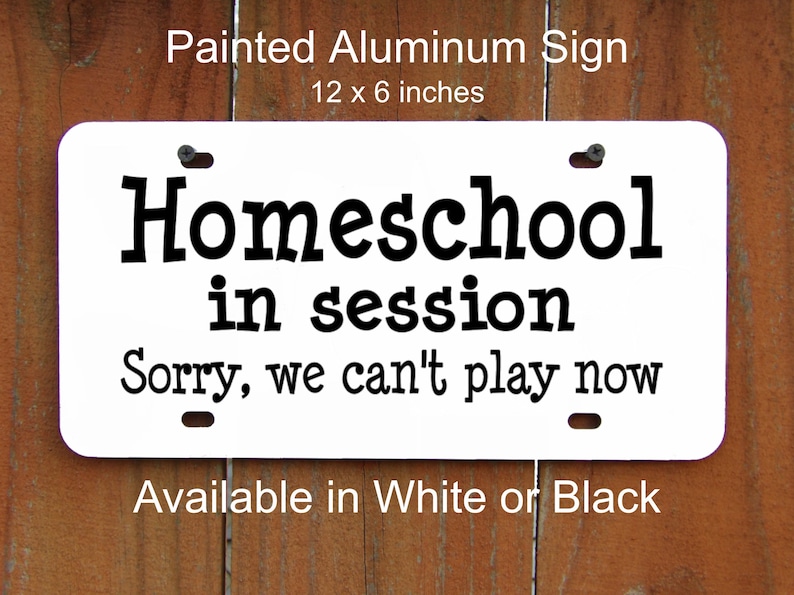 Homeschool in Session Sign, Can't Play Now, Premium Painted Aluminum ...