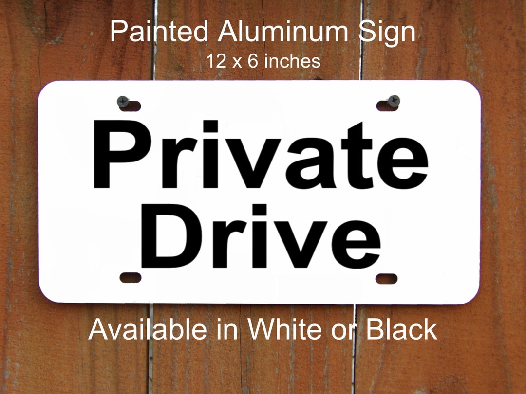 Private Drive Sign, Premium Aluminum Sign, Permanent Vinyl, Metal Sign ...