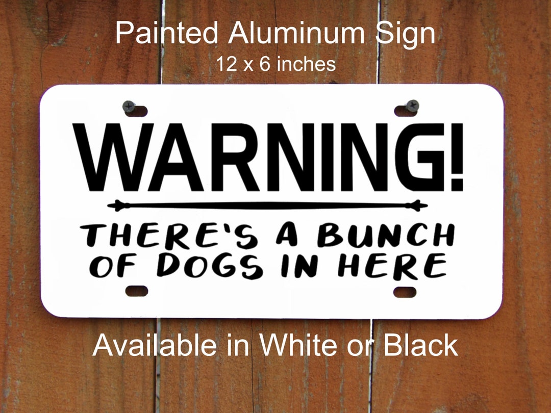 Warning Dog Sign, Bunch of Dogs on Property, Premium Painted Aluminum ...
