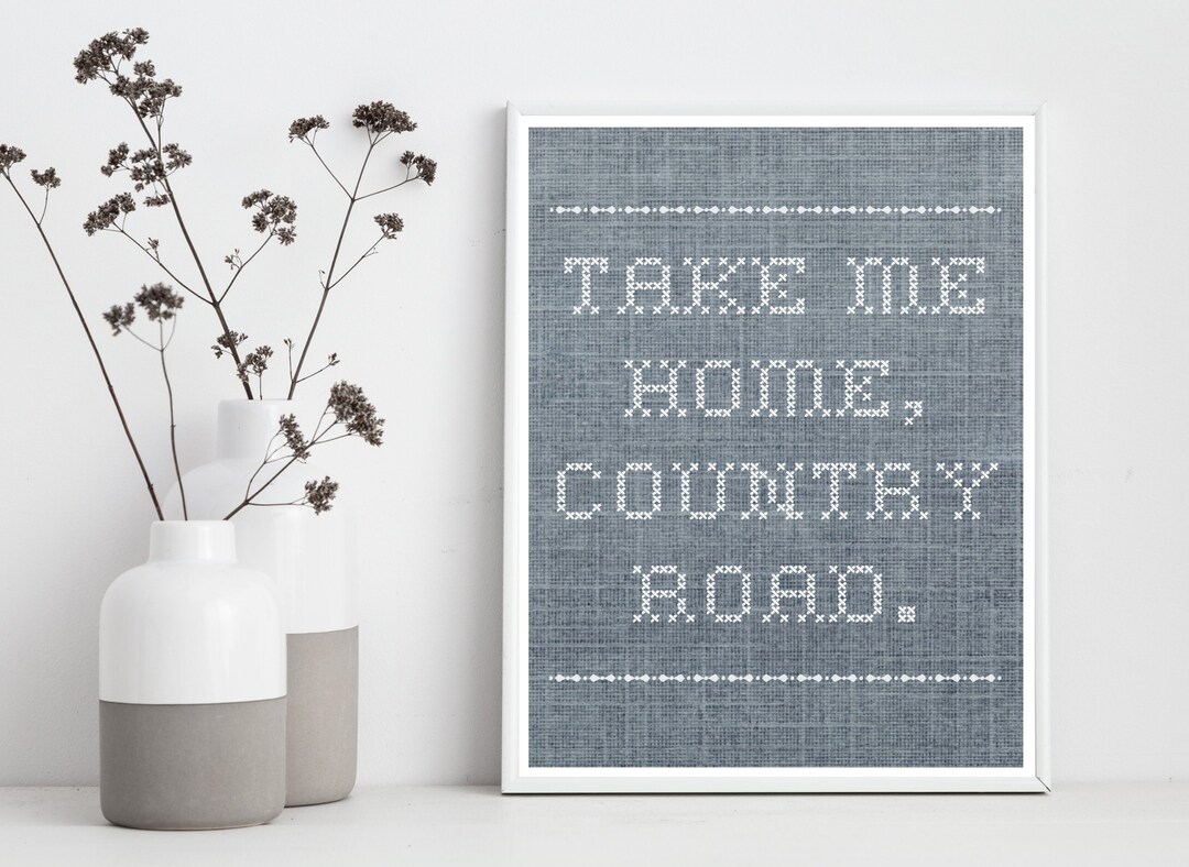 Country Theme Printable Sign - Country Road Take Me Home Cross Stitch ...