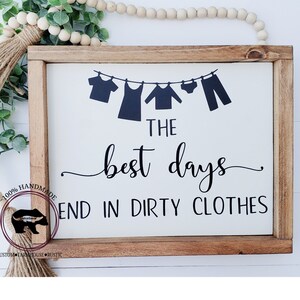 The Best Days End in Dirty Clothes Sign Laundry Room Sign | Etsy