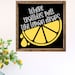 Where Troubles Melt Like Lemon Drops Sign, Lemon Sign, Farmhouse Lemon ...