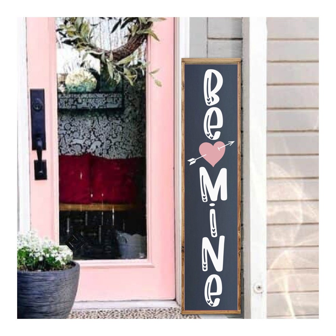 Be Mine Valentine's Day Porch Leaner Sign, Valentine's Day Welcome ...