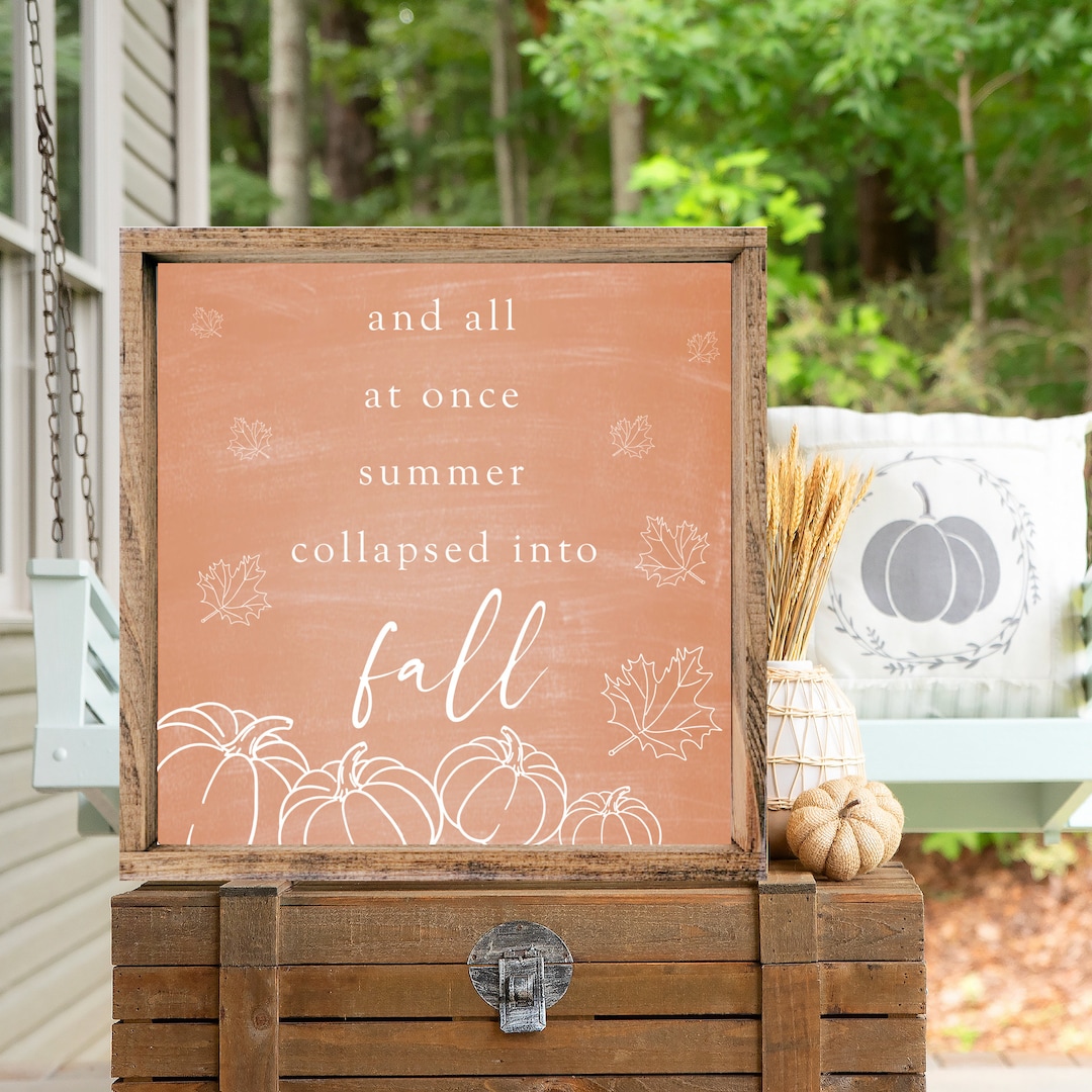 And All at Once Summer Collapsed Into Fall Sign, Modern Farmhouse Fall ...