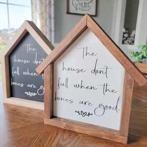 The House Don't Fall When the Bones Are Good Sign, House Shaped Sign ...