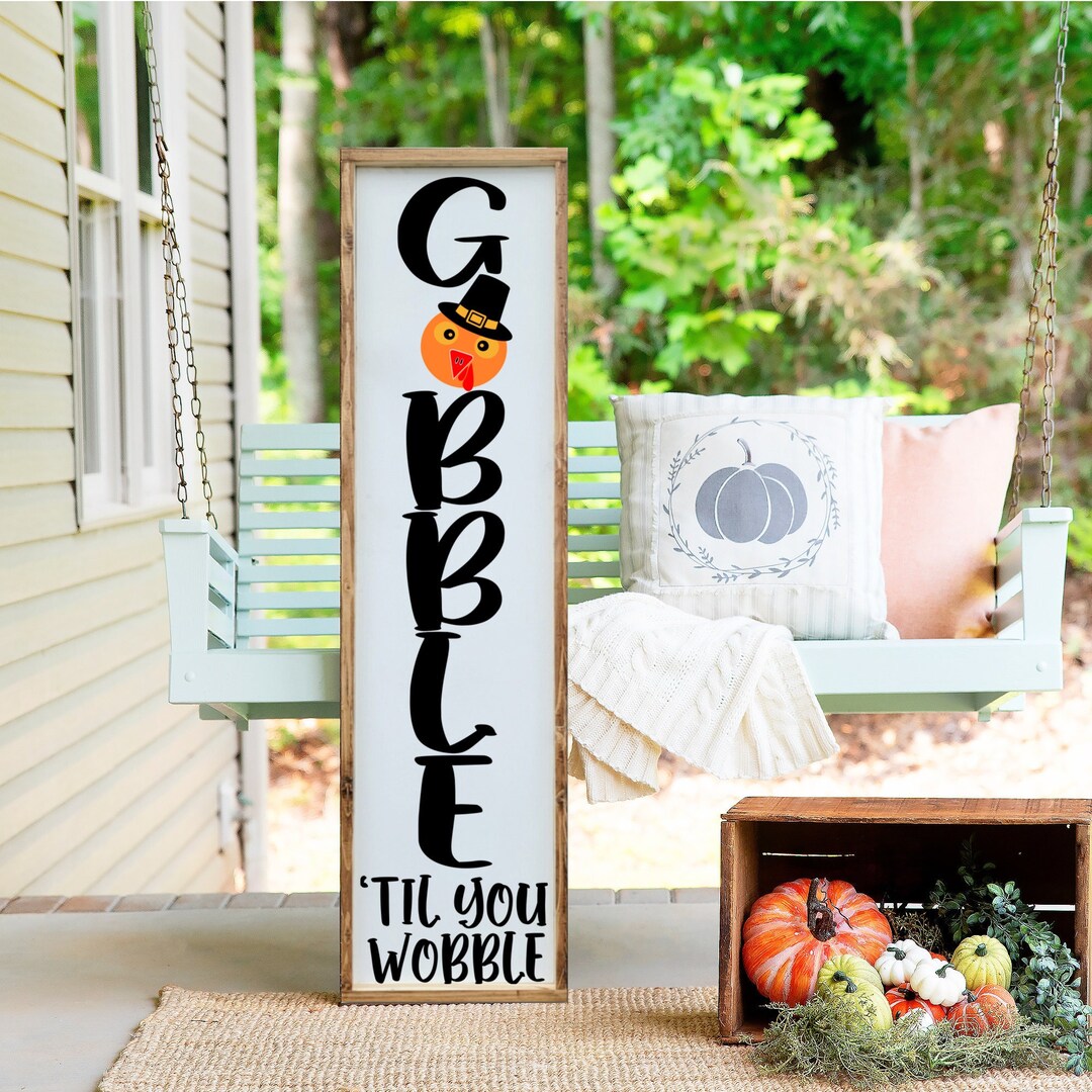 Gobble Till You Wobble Thanksgiving Welcome Sign, Thanksgiving Wood ...