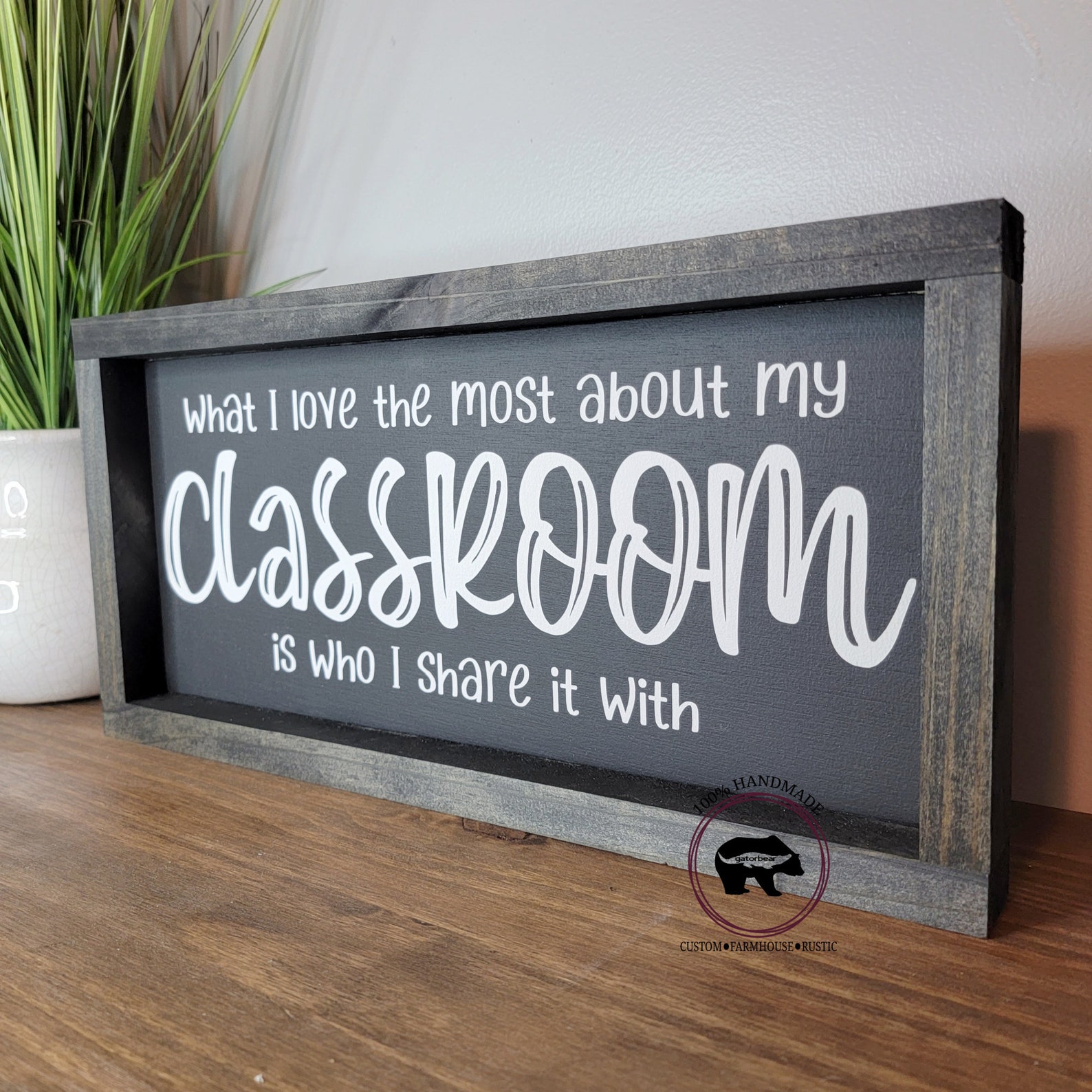 What I Love Most About My Classroom is Who I Share It With - Etsy