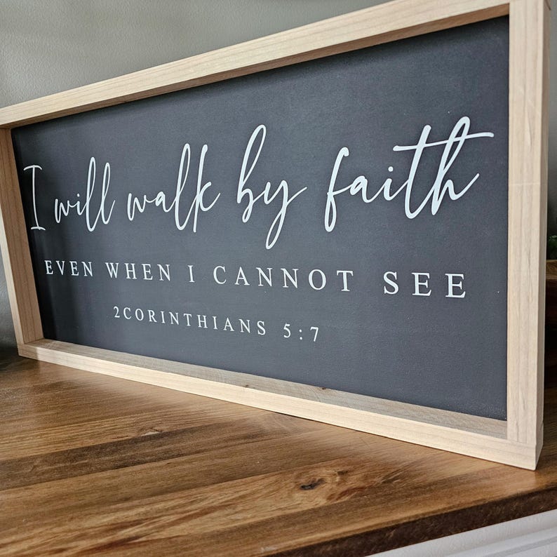 I Will Walk by Faith Even When I Cannot See Wood Sign, 2 Corinthians 5 ...