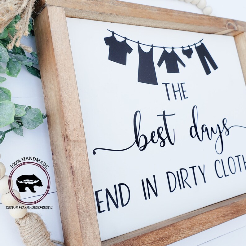 The Best Days End in Dirty Clothes Sign Laundry Room Sign | Etsy