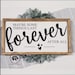 Maybe Some Things Last Forever After All Sign, Together Sign, Master ...