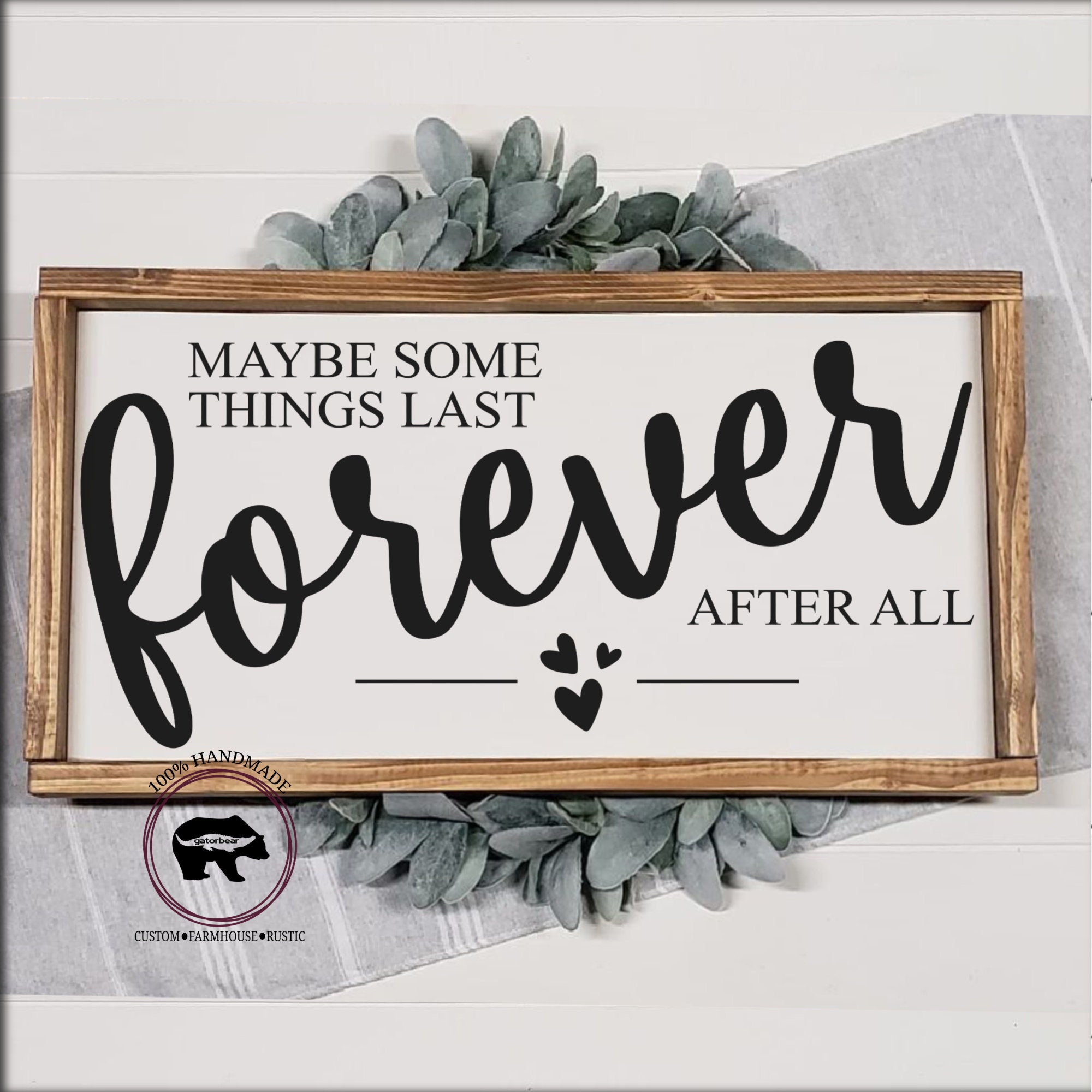 Maybe Some Things Last Forever After All Sign, Together Sign, Master ...