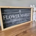 Flower Market Sign, Farmhouse Flower Market Spring Sign, Fresh Cut ...