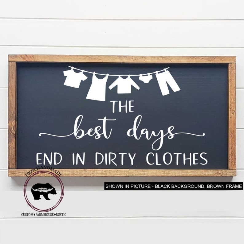 The Best Days End in Dirty Clothes Sign Laundry Room Sign | Etsy