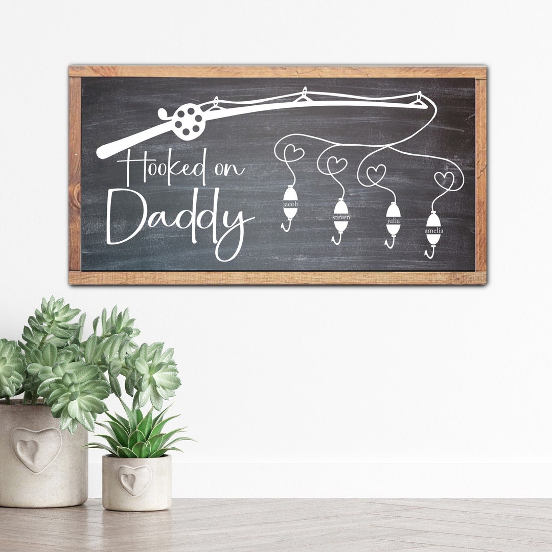 Father's Day Gift, Hooked on Daddy Wood Sign, Personalized Gift for ...