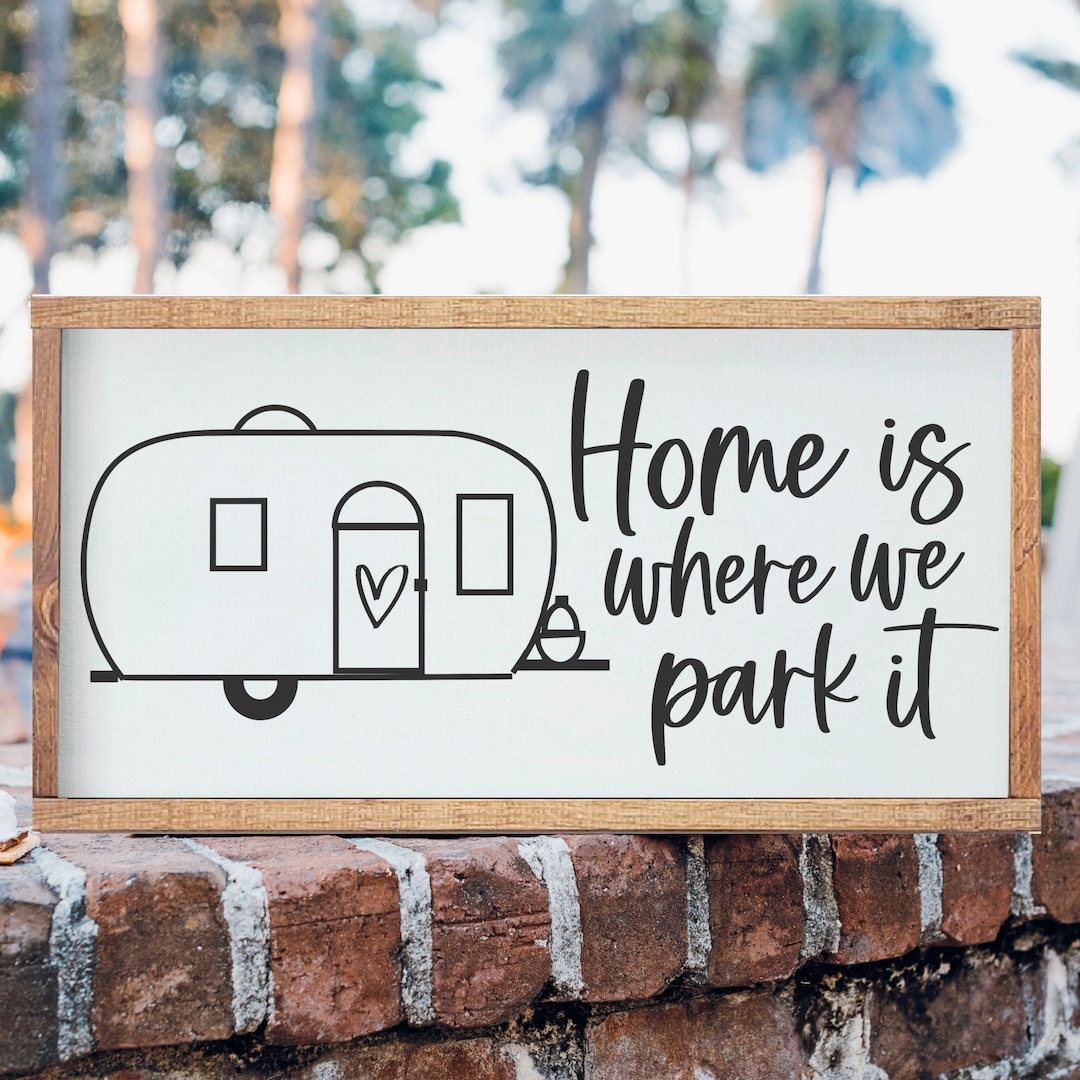 Home is Where We Park It Sign, Camping Wood Sign, Camping Decor ...